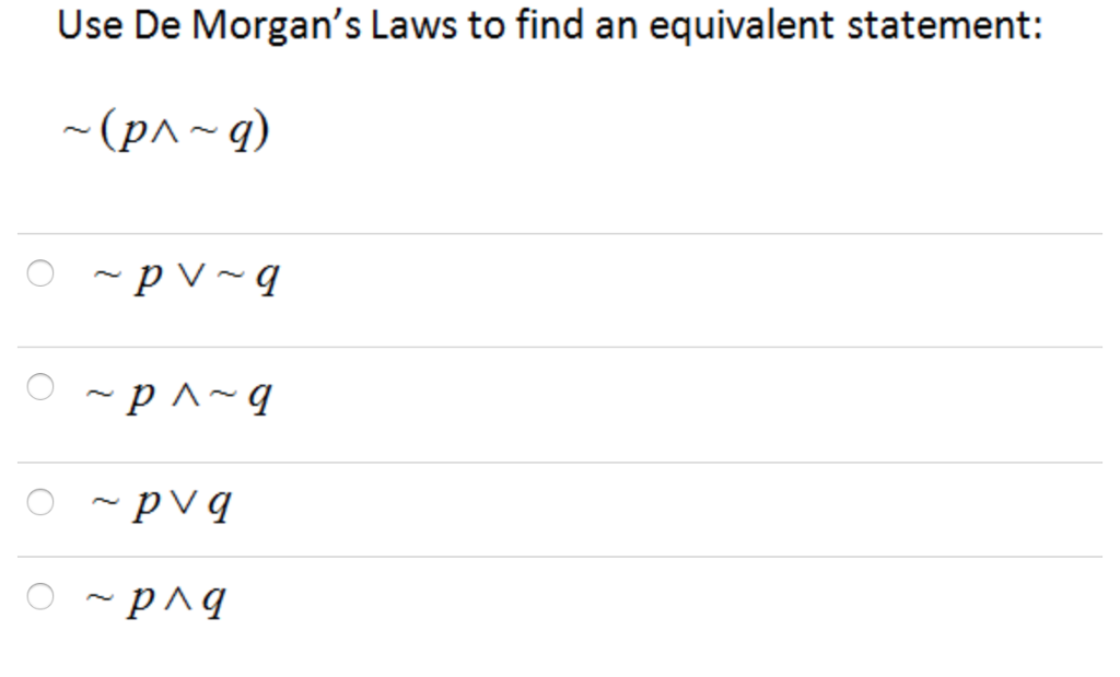 Solved Use De Morgan's Laws to find an equivalent statement: | Chegg.com