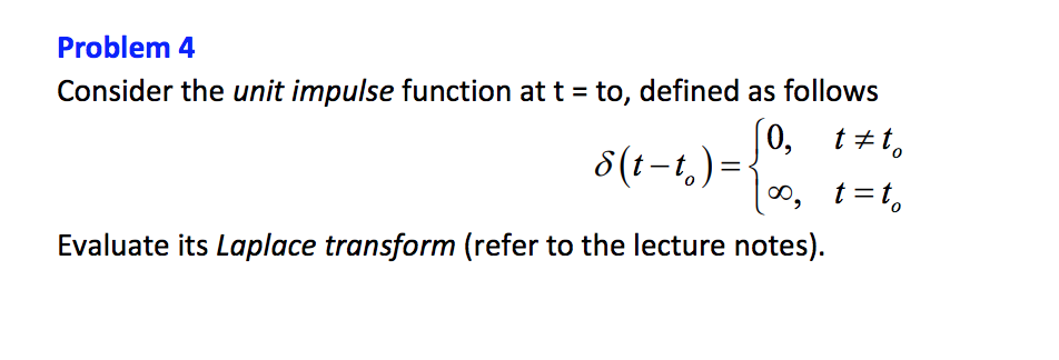Solved Problem 4 Consider the unit impulse function at t-to, | Chegg.com
