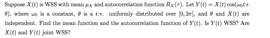 Solved Suppose X(t) is WSS with mean ux and autocorrelation | Chegg.com
