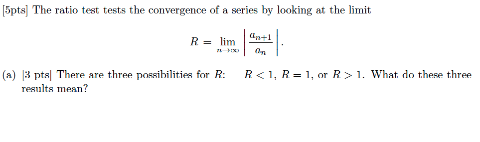 Solved The ratio test tests the convergence of a series by | Chegg.com