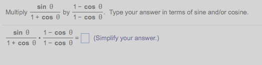 Solved Multiply sin theta/1+ cos theta by 1-cos theta/1- cos | Chegg.com