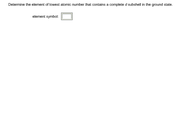 Solved Determine the element of lowest atomic number that | Chegg.com