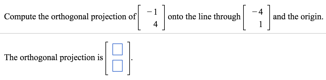 Solved Compute The Orthogonal Projection Of [ ] Onto The