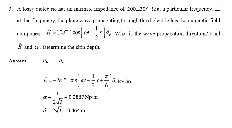 Solved A lossy dielectric has an intrinsic impedance of 200 | Chegg.com