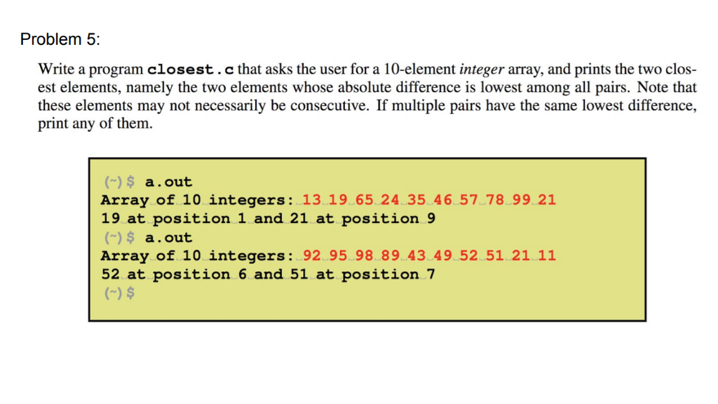 Solved Problem 5 Write A Program Closest C That Asks The 5569