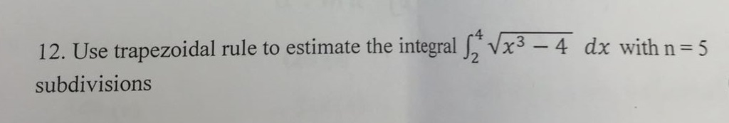 Solved Use trapezoidal rule to estimate the integral | Chegg.com