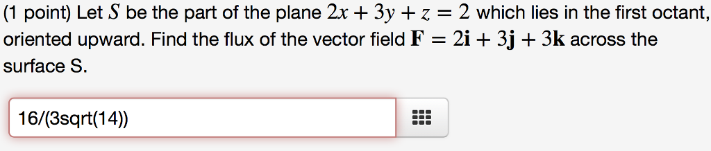 Solved (1 point) Let S be the part of the plane 2x 3y +z- 2 | Chegg.com Solved (1 point) Let S be the part of the plane 2x 3y +z- 2 | Chegg.com