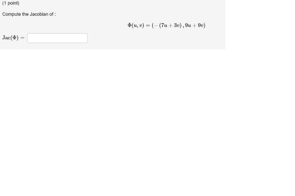 Solved 1 point) Compute the Jacobian of φ(u, t) = Jac(D) | Chegg.com