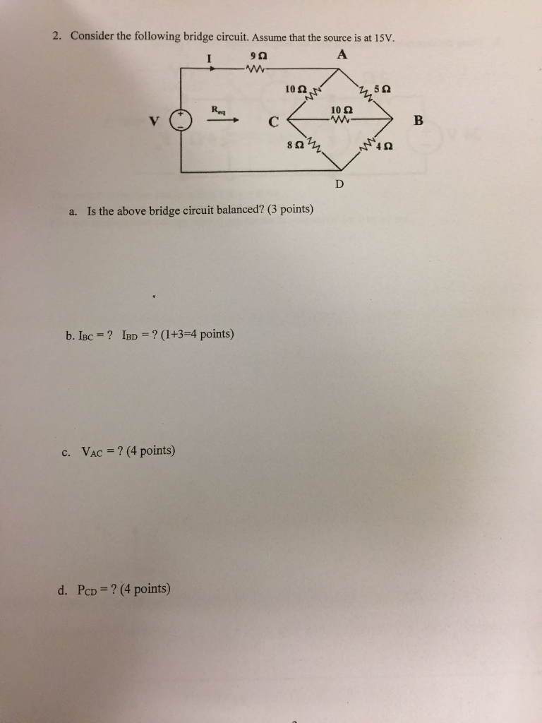 Solved Consider the following bridge circuit. Assume that | Chegg.com Solved Consider the following bridge circuit. Assume that | Chegg.com