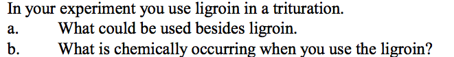 Solved In your experiment you use ligroin in a trituration. | Chegg.com