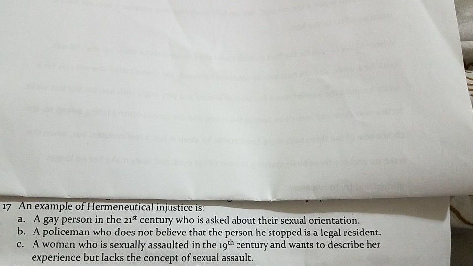 Solved 17 An example of Hermeneutical injustice is: a. A gay | Chegg.com