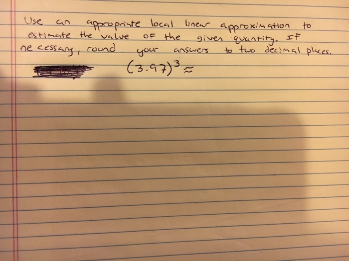 Solved Use an appropriate local linear approximation to | Chegg.com Solved Use an appropriate local linear approximation to | Chegg.com