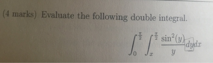 Solved: Evaluate The Following Double Integral. Integral_0... | Chegg.com