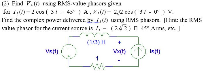 Solved (2) Find Vx() using RMS-value phasors given for Is | Chegg.com