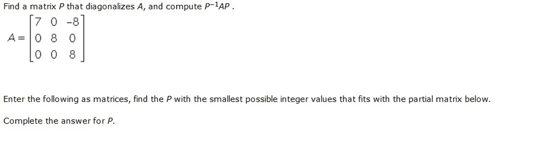 Solved Find a matrix P that diagonalizes A, and compute | Chegg.com