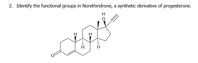 Solved Identify the functional groups in Norethindrone, a | Chegg.com