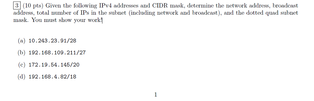 Solved 3 (10 pts) Given the following IPv4 addresses and | Chegg.com Solved 3 (10 pts) Given the following IPv4 addresses and | Chegg.com