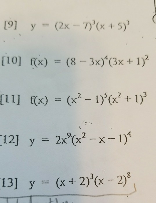 Solved [9] y = (2x-7)'(x + 5)3 [10] fx) (8 - 3x) (3x 1) [11] | Chegg.com