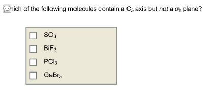 Solved hich of the following molecules contain a C3 axis but | Chegg.com
