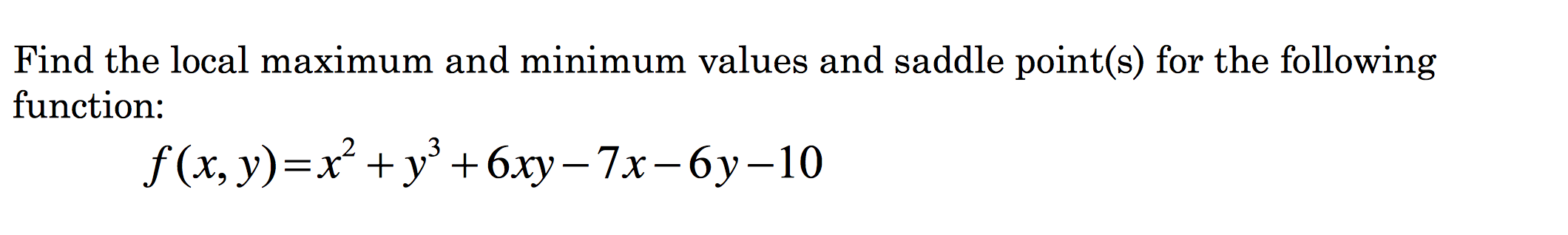 Solved Find the local maximum and minimum values and saddle | Chegg.com