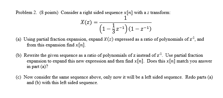 Solved Problem 2. (8 points) Consider a right sided sequence | Chegg.com