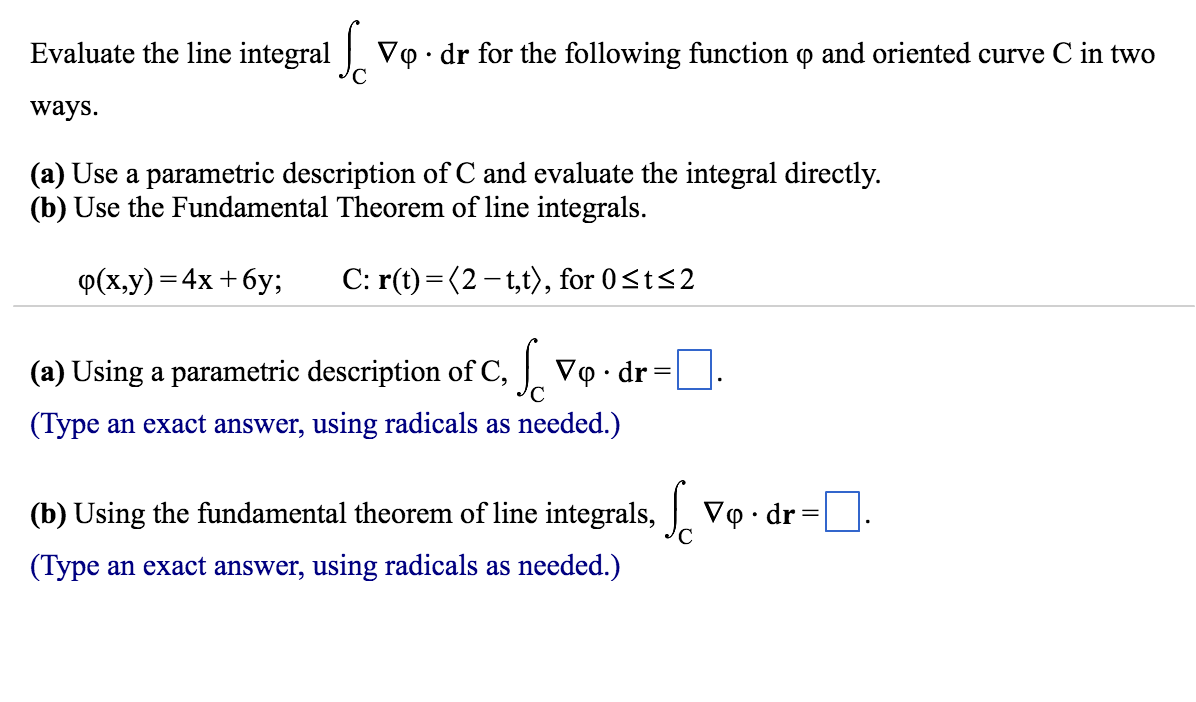 Solved Evaluate the line integral integral_C phi middot dr | Chegg.com