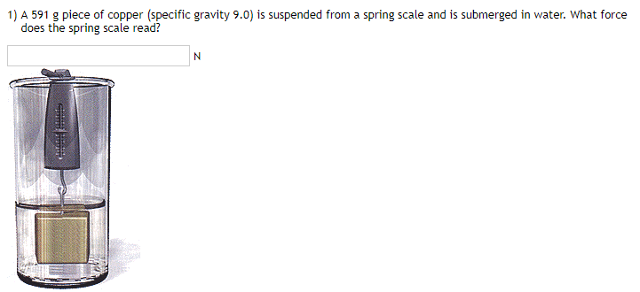 Solved 1) A 591 g piece of copper (specific gravity 9.0) is | Chegg.com