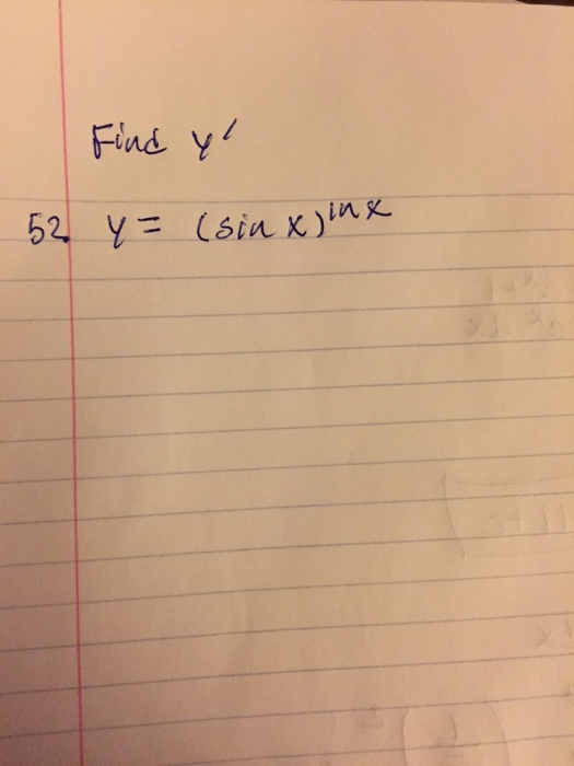 Solved Find Y ' Y = (sin x)^in X | Chegg.com Solved Find Y ' Y = (sin x)^in X | Chegg.com