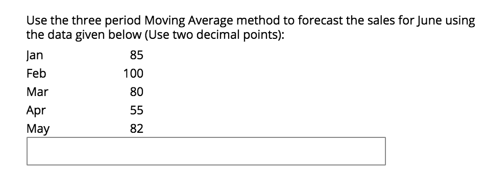 Solved Use the three period Moving Average method to | Chegg.com