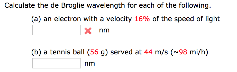 Solved Calculate the de Broglie wavelength for each of the | Chegg.com