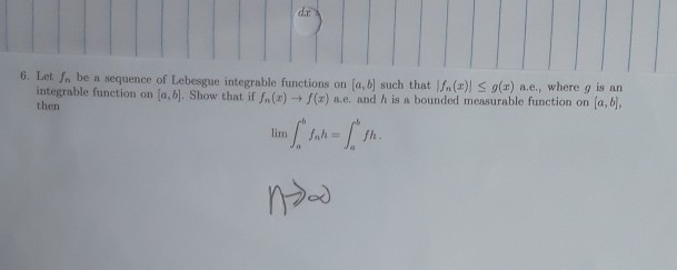 Solved da 6. Let , be a sequence of Lebesgue integrable | Chegg.com