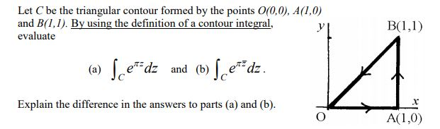 Solved Let C be the triangular contour formed by the points | Chegg.com