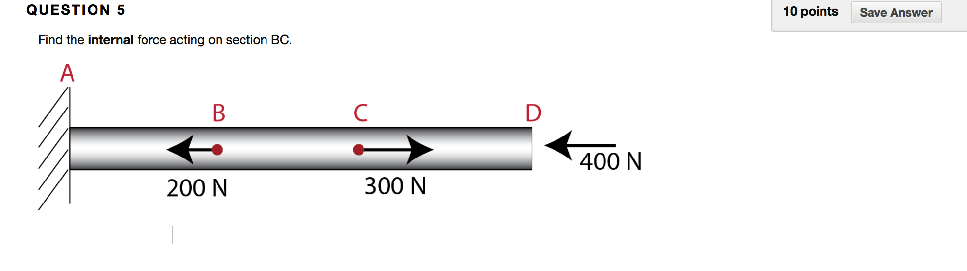 Solved Find the internal force acting on section BC. | Chegg.com