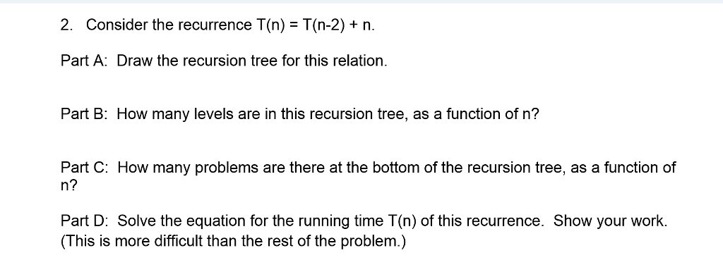 Solved Consider The Recurrence Tn Tn 2 N Part A