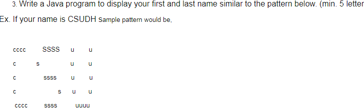 Solved 3. Write a Java program to display your first and | Chegg.com