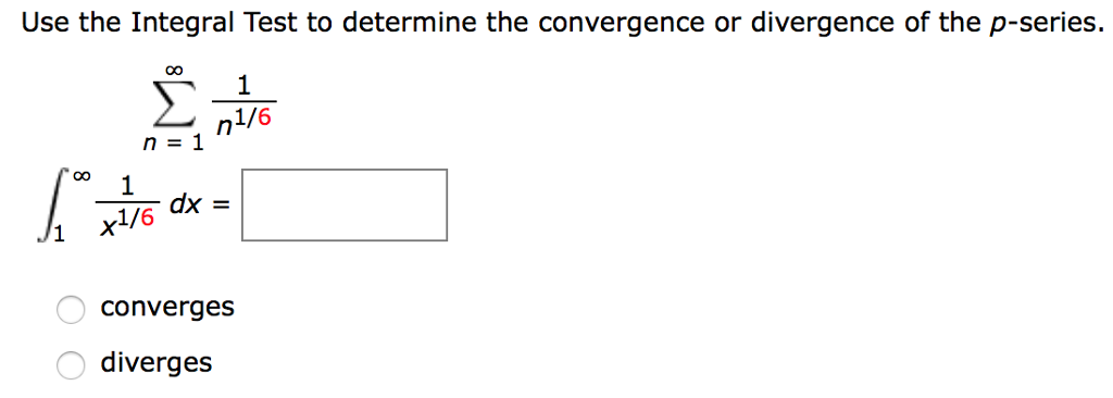 Solved Use the Integral Test to determine the convergence or | Chegg.com