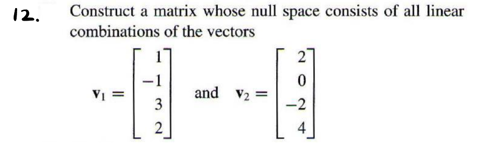Solved 12 2 Construct A Matrix Whose Null Space Consists