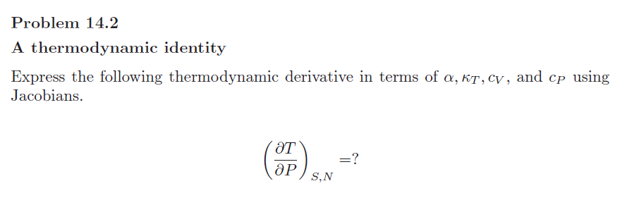 Solved Problem 14.2 A thermodynamic identity Express the | Chegg.com