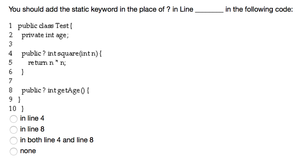 Solved You should add the static keyword in the place of? in | Chegg.com