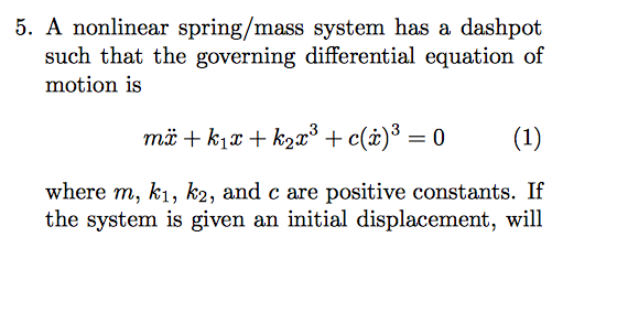 Solved 5. A nonlinear spring/mass system has a dashpot such | Chegg.com
