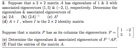 Solved Suppose that a 2 times 2 matrix A has eigenvalues of | Chegg.com