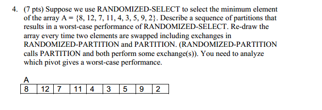 4 Suppose We Use Randomized Select To Select The