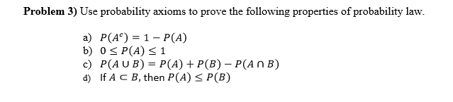 Solved Problem 3) Use probability axioms to prove the | Chegg.com