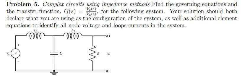 Solved Problem 5. Complex circuits using impedance methods | Chegg.com