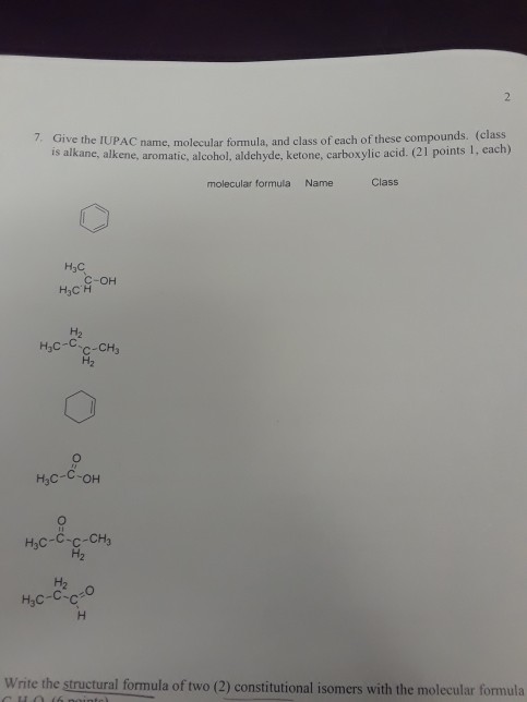 Solved 7. Give the IUPAC name, molecular formula, and class | Chegg.com