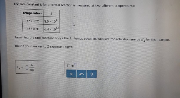 Solved The rate constant k for a certain reaction is | Chegg.com