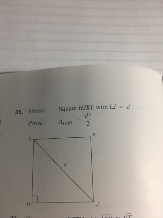 Solved Given: Square HJKL with LJ = d Prove: A_HJKL = d^2/2 | Chegg.com