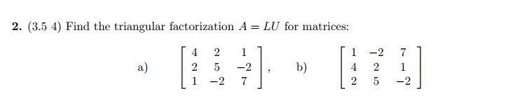 Solved 2 3 5 4 Find The Triangular Factorization A Lu
