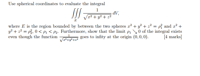 Solved Use spherical coordinates to evaluate the integral dV | Chegg.com