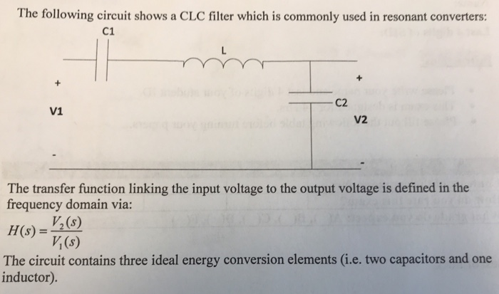 Solved The following circuit shows a CLC filter which is | Chegg.com